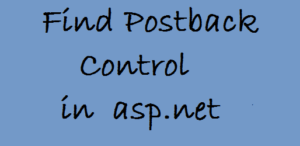 Find Postback control of Page in asp.net - Techno Thirsty