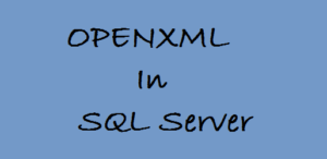 What is OPENXML in SQL Server?